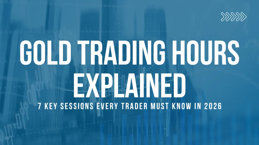 Gold Trading Hours: Best Times to Trade XAUUSD Today